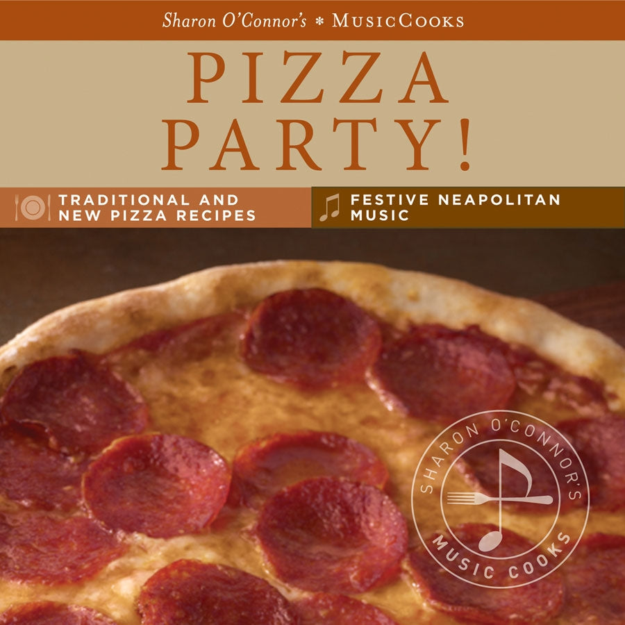 Pizza Party! - Authentic Pizza Recipes and Traditional Italian Music ...
